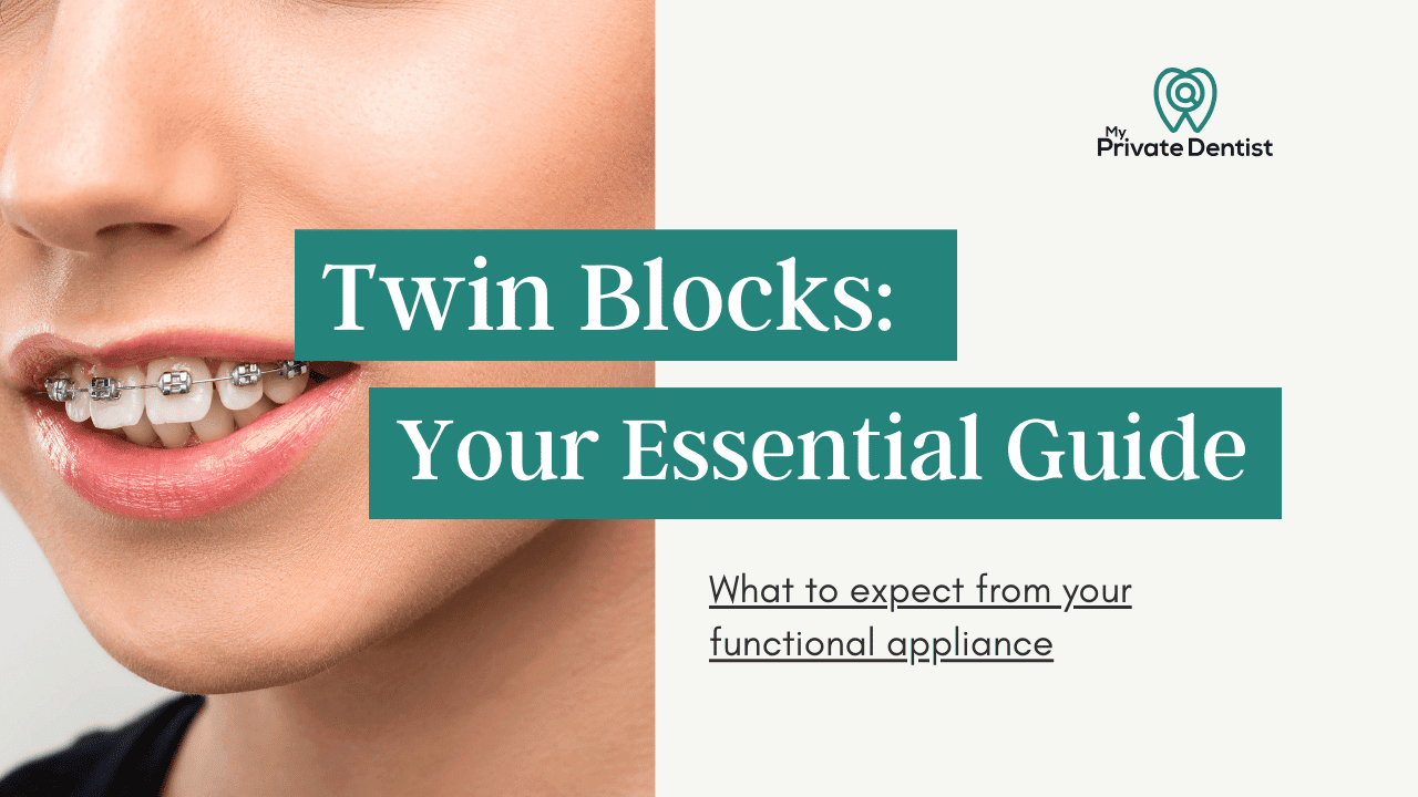 Twin Blocks: Your Essential Guide - My Private Dentist
